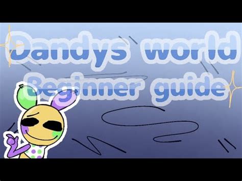 Tutorial On How To Play Dandys World Beginner Guide 👀🧐 Youtube