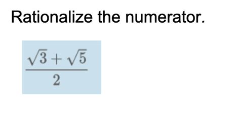 Solved Rationalize The Numerator32522