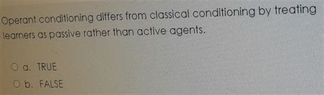 solved operant conditioning differs from classical conditioning by