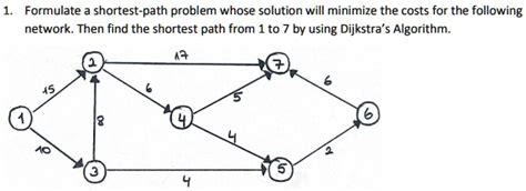 Solved Formulate A Shortest Path Problem Whose Solution Will Minimize
