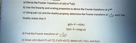a derive the fourier transform of x t e atu t b use the linearity