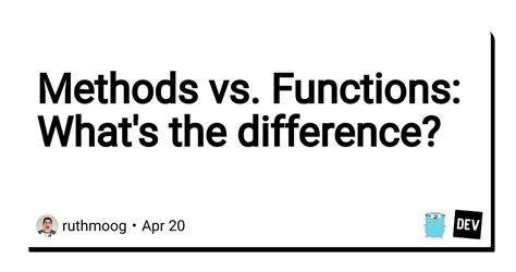 Methods Vs Functions Whats The Difference Rdevto