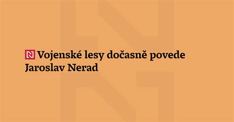 Vojenské Lesy Dočasně Povede Jaroslav Nerad