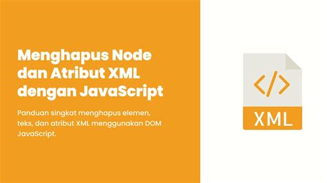 Belajar Xml 40 Menghapus Node Dan Atribut Xml Dengan Javascript — Minarsih Tech