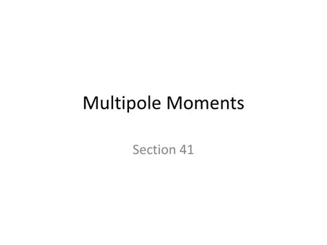 Ppt Multipole Moments Powerpoint Presentation Free Download Id3998449