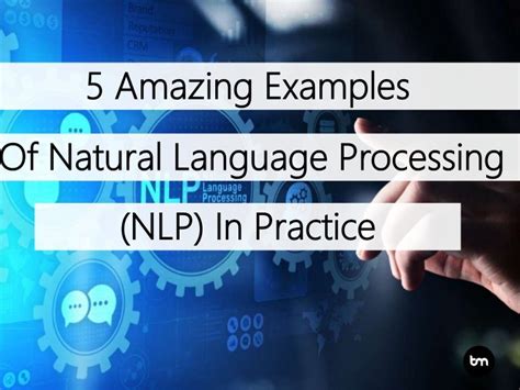 5 Amazing Examples Of Natural Language Processing Nlp In Practice