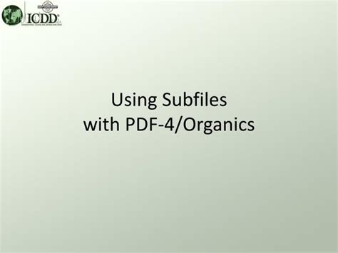 Ppt Using Subfiles With Pdf 4organics Powerpoint Presentation Free