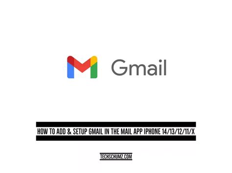How To Add And Setup Gmail In The Mail App Iphone 14131211x Techschumz