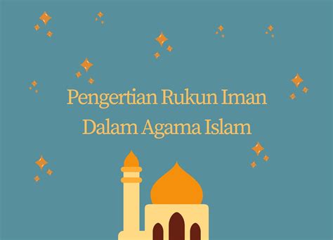 Pengertian Rukun Iman Dalam Agama Islam