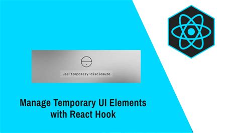 Use Temporary Disclosure Manage Temporary Ui Elements With React Hook
