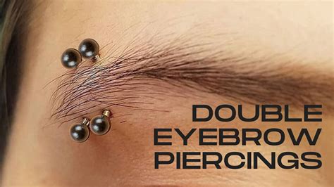 Twice As Nice Double Eyebrow Piercings — Monster Piercing