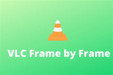 How To Go Frame By Frame In Vlc Media Player Solved