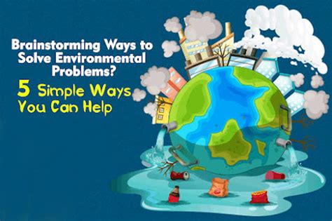 Brainstorming Ways to Solve Environmental Problems? 5 Simple Ways You Can Help