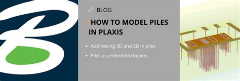 How To Model Piles In PLAXIS Geoengineer Org