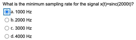 Solved What Is The Minimum Sampling Rate For The Signal Chegg