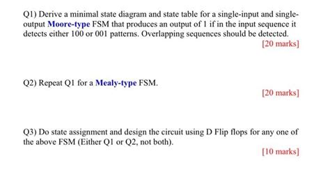 solved q1 derive a minimal state diagram and state table