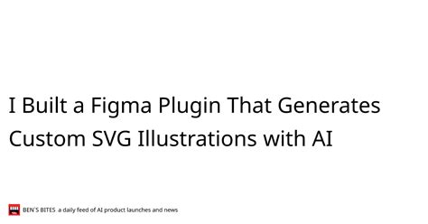 I Built A Figma Plugin That Generates Custom Svg Illustrations With Ai