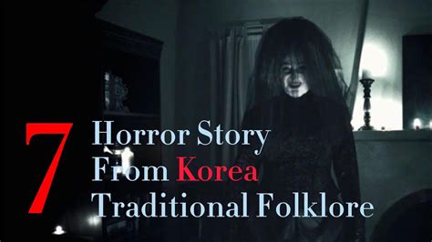 7 Horror Story From Korea Traditional Folklore 👻👻 Youtube