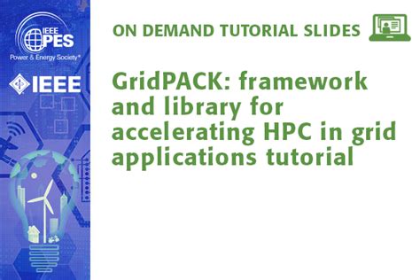 Gm 22 Tutorial Gridpack Framework And Library For Accelerating Hpc In Grid Applications