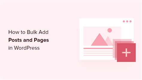 how to bulk add posts and pages in wordpress best method