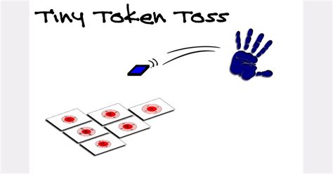 Tiny Token Toss Rules Tiny Token Toss
