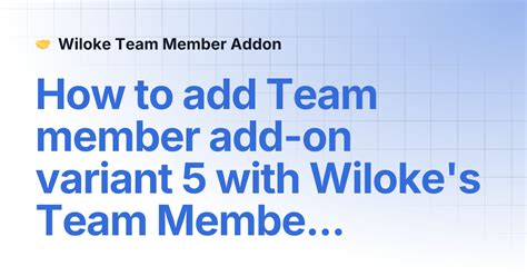 how to add team member add on variant 5 with wiloke s team member addon wiloke team member addon