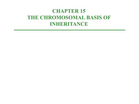 Ppt Chapter 15 The Chromosomal Basis Of Inheritance Powerpoint