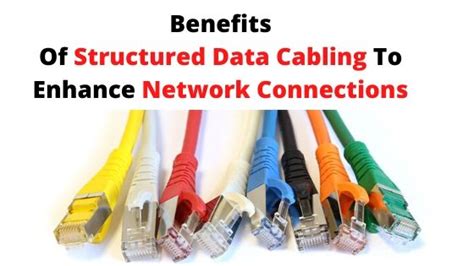 benefits of structured data cabling to enhance network connections