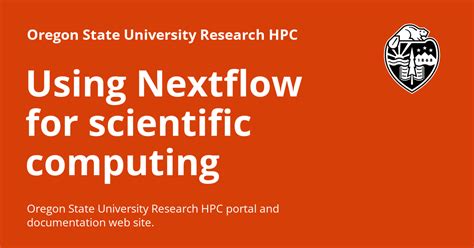 Using Nextflow For Scientific Computing Oregon State University Research Hpc Documentation