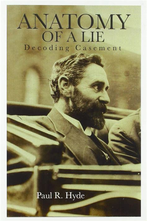 Anatomy Of A Lie Decoding Casement Paul R Hyde The Secret Bookstore
