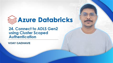 24 Connectaccess To Adls Gen2 Using Cluster Scoped Authentication Azure Databricks Youtube