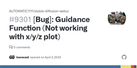 [Bug]: Guidance Function (Not working with x/y/z plot) · Issue #9301 · AUTOMATIC1111/stable ...