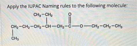 Solved Apply The IUPAC Naming Rules To The Following Chegg Com