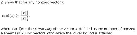 2 Show That For Any Nonzero Vector X Cardx X12x22