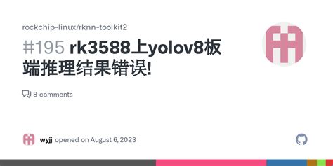 rk 上yolov 板端推理结果错误 Issue rockchip linux rknn toolkit GitHub