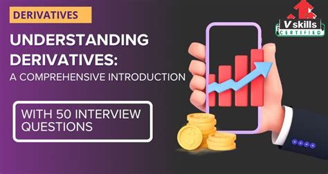 Top 50 Derivatives Interview Questions And Answers To Master Your Concepts Vskills Blog
