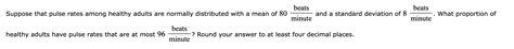Solved Suppose That Pulse Rates Among Healthy Adults Are