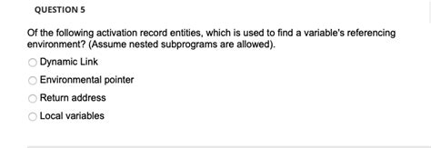 Solved Question 5 Of The Following Activation Record