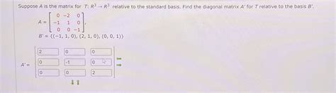 Solved By An Expert Suppose A ﻿is The Matrix For Tr3→r3 ﻿relative To
