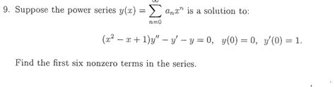 Solved Suppose The Power Series Y X N Anxn Is A Solution Chegg Com