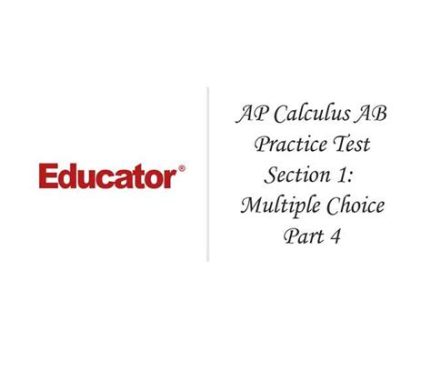 68 AP Calculus AB Practice Test Section 1 Multiple Choice Part 4 Calculus AB Educator Com