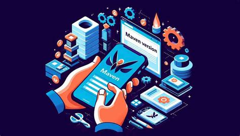 Maven Version Comprehensive Guide And Best Practices
