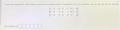 solved given the augmented matrix below solve the