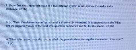 Solved 2 Show That The Singlet Spin State Of A Two Electron