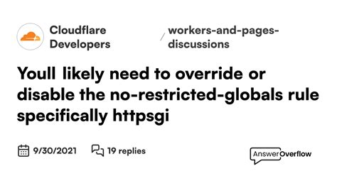 you ll likely need to override or disable the `no restricted globals