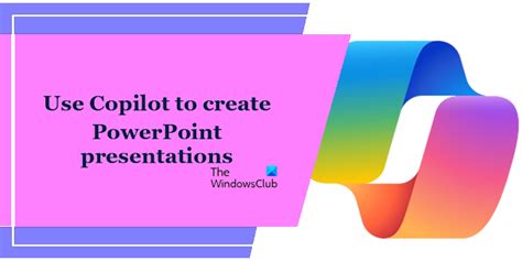How To Use Copilot To Create Powerpoint Presentations