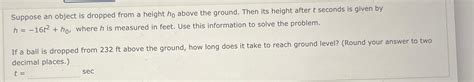 Solved Suppose An Object Is Dropped From A Height H0 ﻿above
