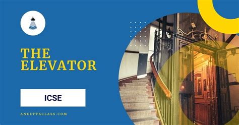 the elevator icse class 10 summary analysis and qanda aneetta class