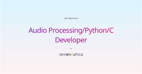 Remote Audio Processingpythonc Developer Job At Internet Software
