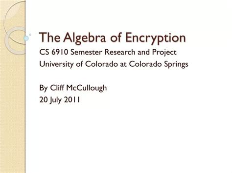 Ppt The Algebra Of Encryption Powerpoint Presentation Free Download